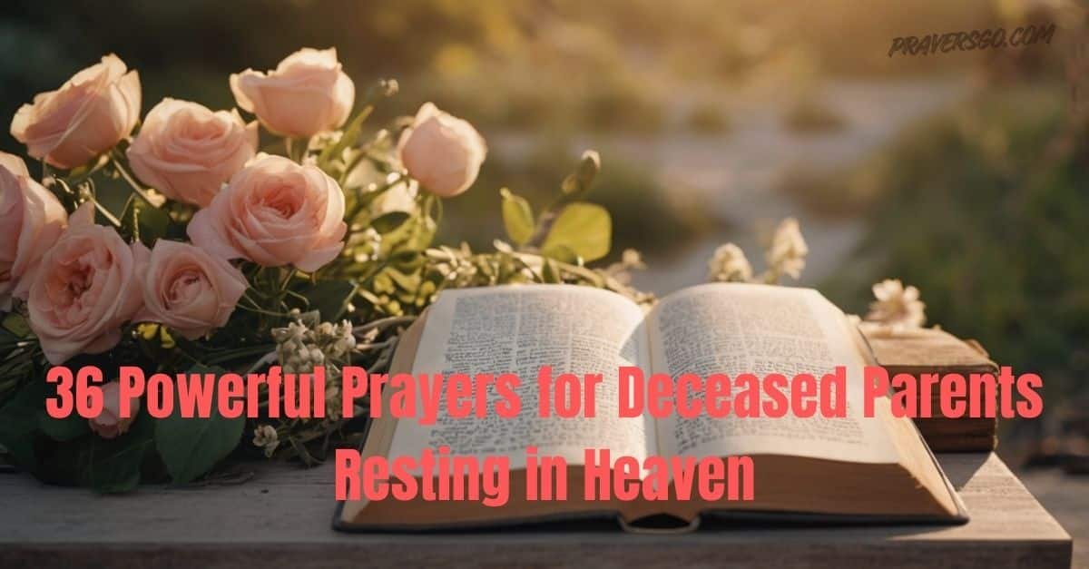 36 Powerful Prayers for Deceased Parents Resting in Heaven - Prayers Go